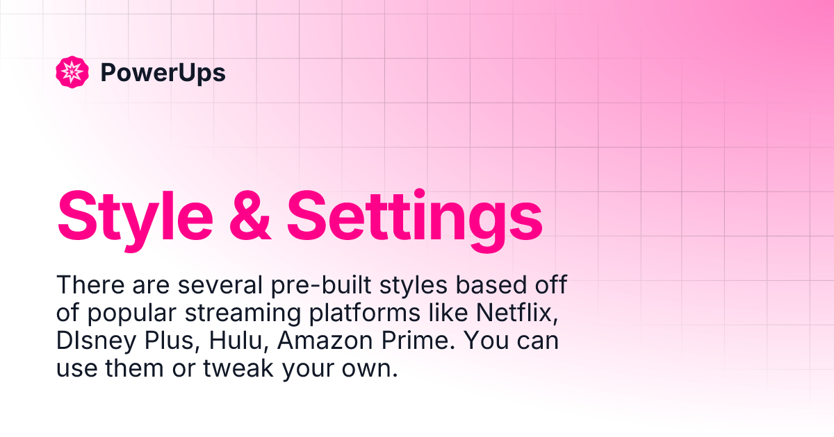 Style & Settings | PowerUps