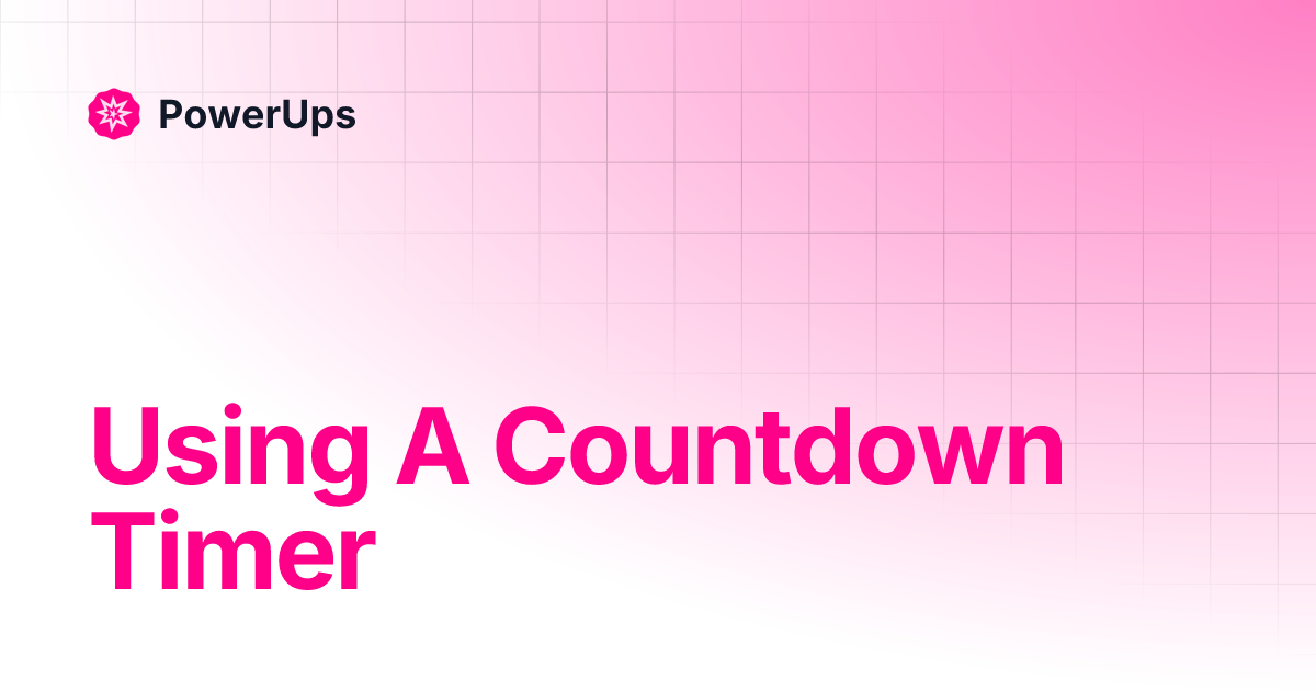 Using A Countdown Timer | PowerUps