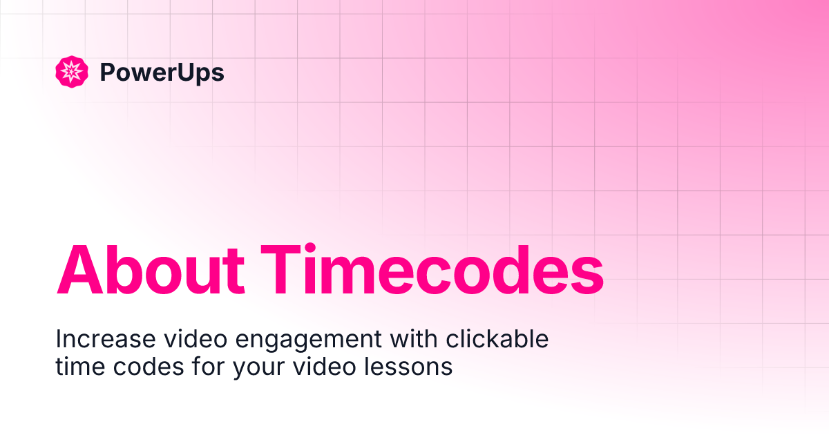 About Timecodes | PowerUps
